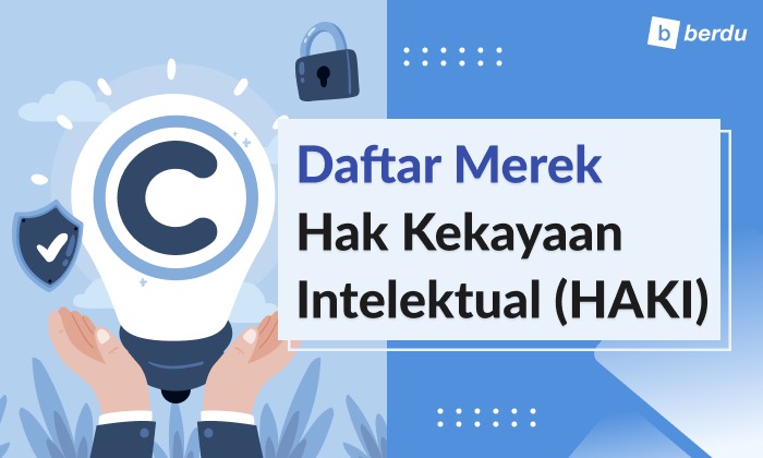 Daftar Merek HAKI: Bagaimana Caranya dan Berapa Biayanya?