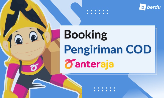 Cara Booking Pengiriman COD Anteraja Tanpa Marketplace