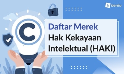 Daftar Merek HAKI: Bagaimana Caranya dan Berapa Biayanya?