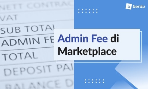 Biaya Admin Berjualan Marketplace: Potongan Seller di Tokopedia, Shopee ...