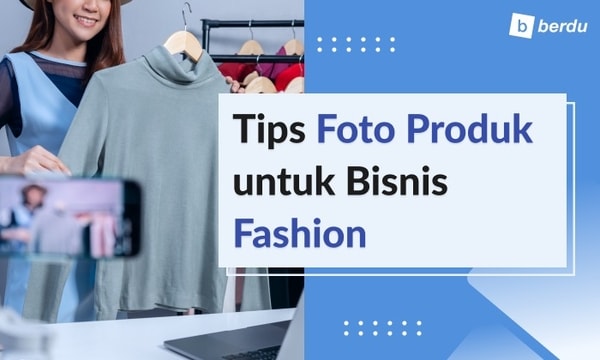 Tips Foto Produk Fashion, Yuk Disimak!