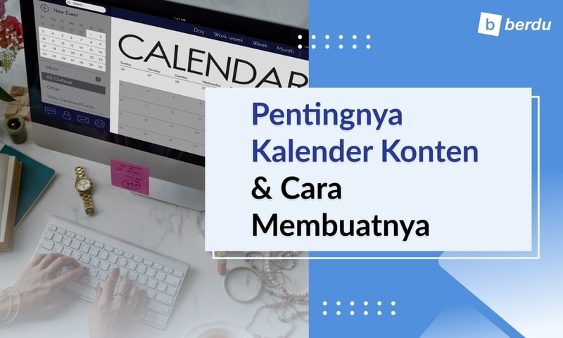 Kalender Konten: Kenapa Penting dan Bagaimana Cara Membuatnya (Free ...